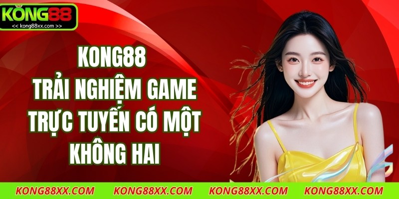 Kong88 - Trải Nghiệm Game Trực Tuyến Có Một Không Hai